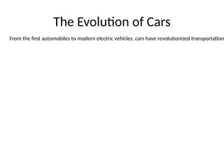 A Comprehensive Guide to the Evolution, Types, and Future of Cars | PPT