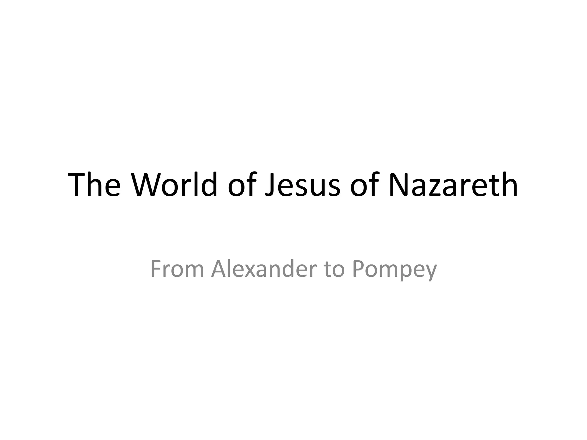 The world of jesus of nazareth slide show 1 | PPTX