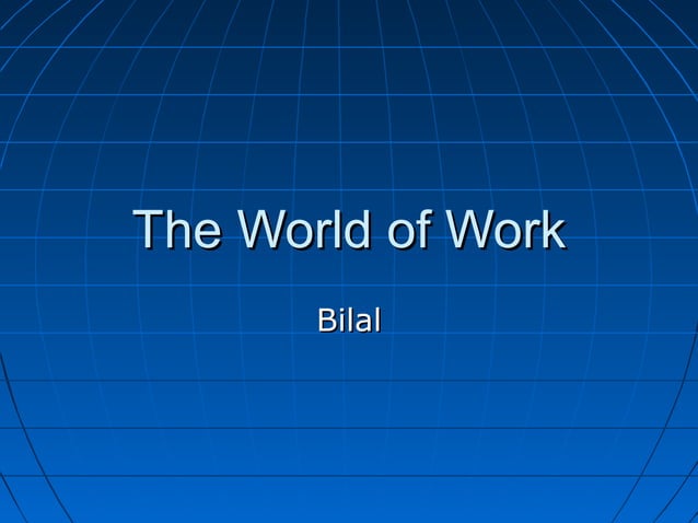 The world of Work | PPT