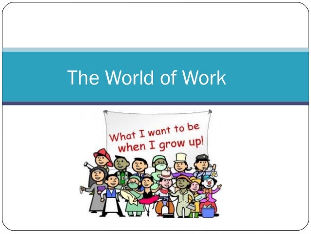 The world of work