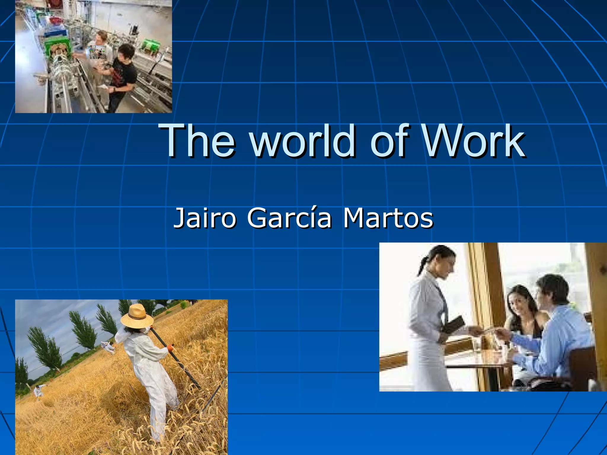 The world of work by Jairo | PPT