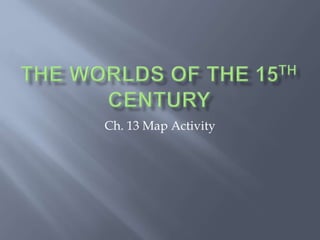 The worlds of the 15th century map activity | PPTX