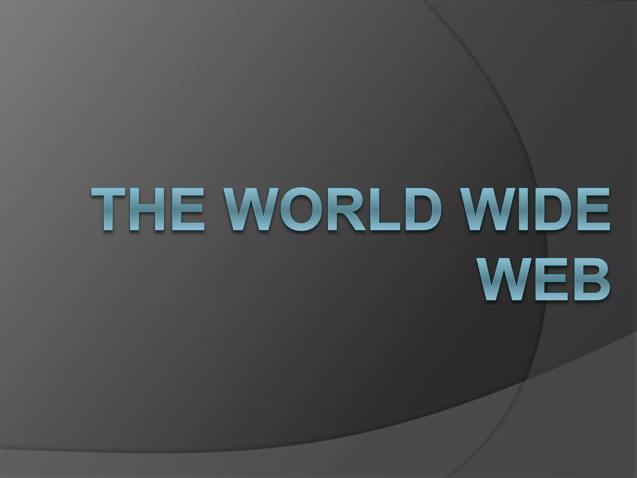The world wide web | PPTX