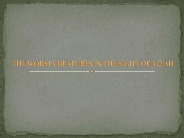 The worst creatures in the sight of allah | PPSX
