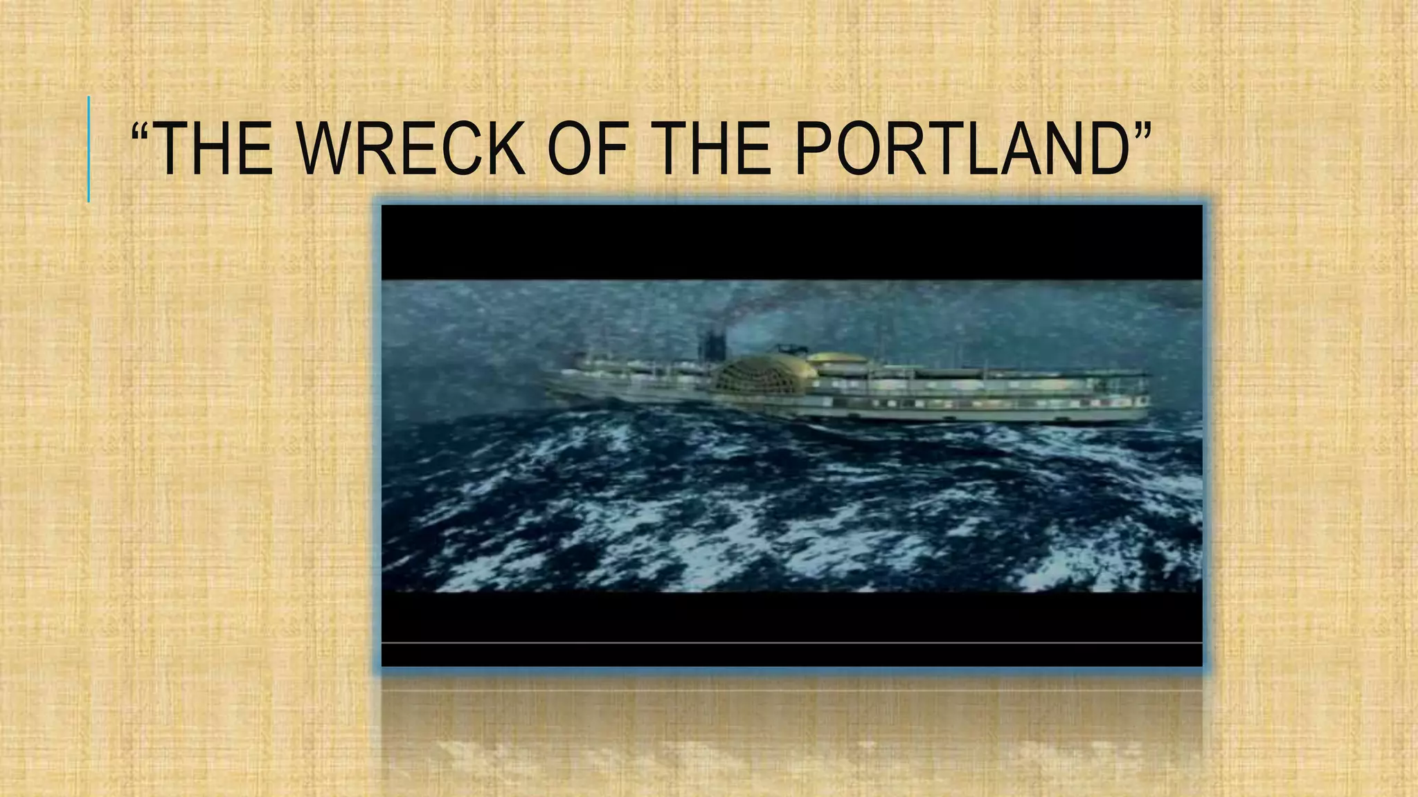 The Wreck of Portland | PPTX