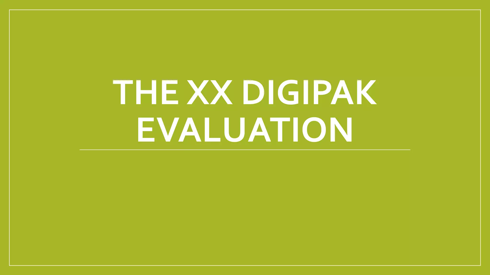 The xx digipak evaluation | PPTX