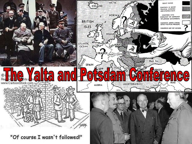 The Yalta And Potsdam Conference | PPT | Death, Injury, or Military ...