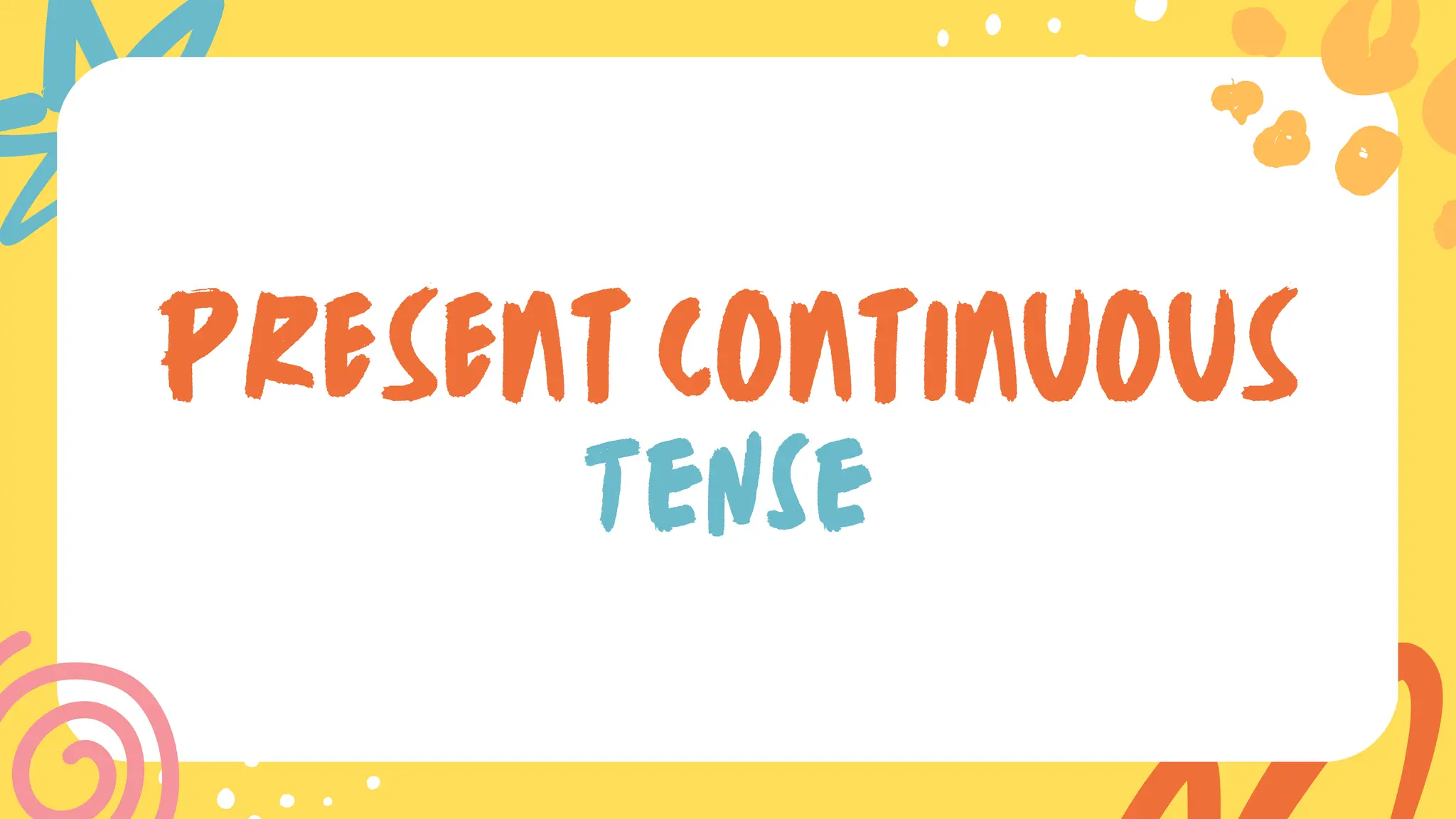 Present Progressive Tense in English grammar | PDF