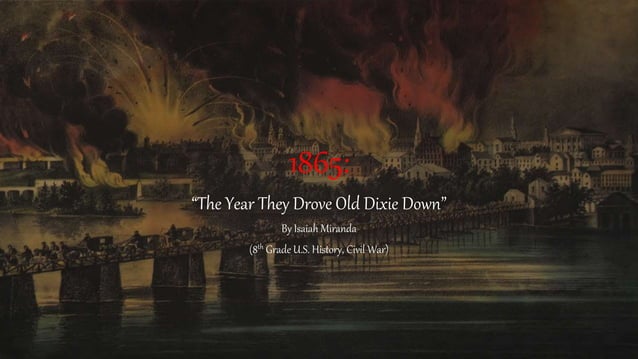 1865: The Year They Drove Old Dixie Down | PPT