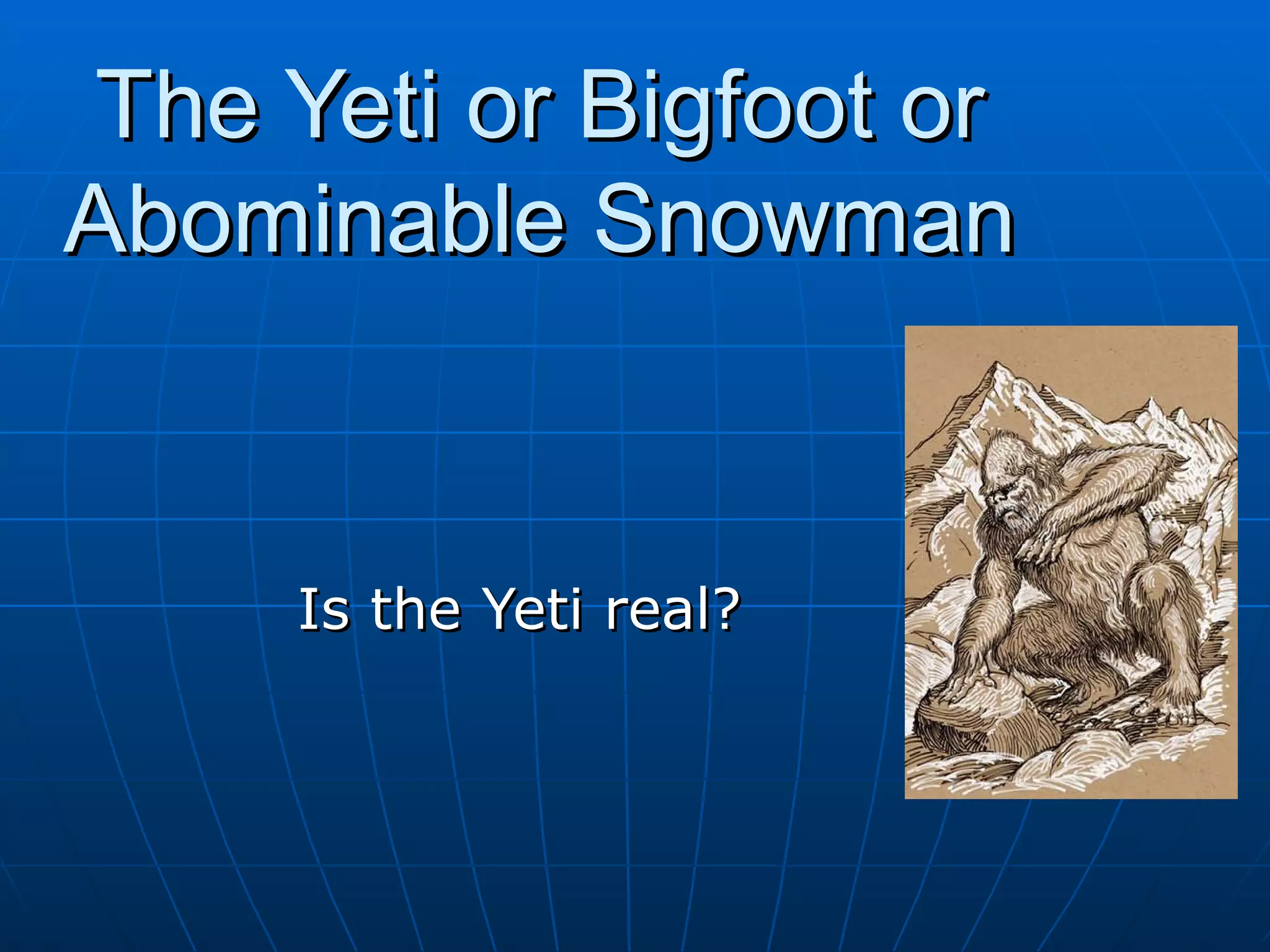 yeti the abominable snowman | PPT | Free Download