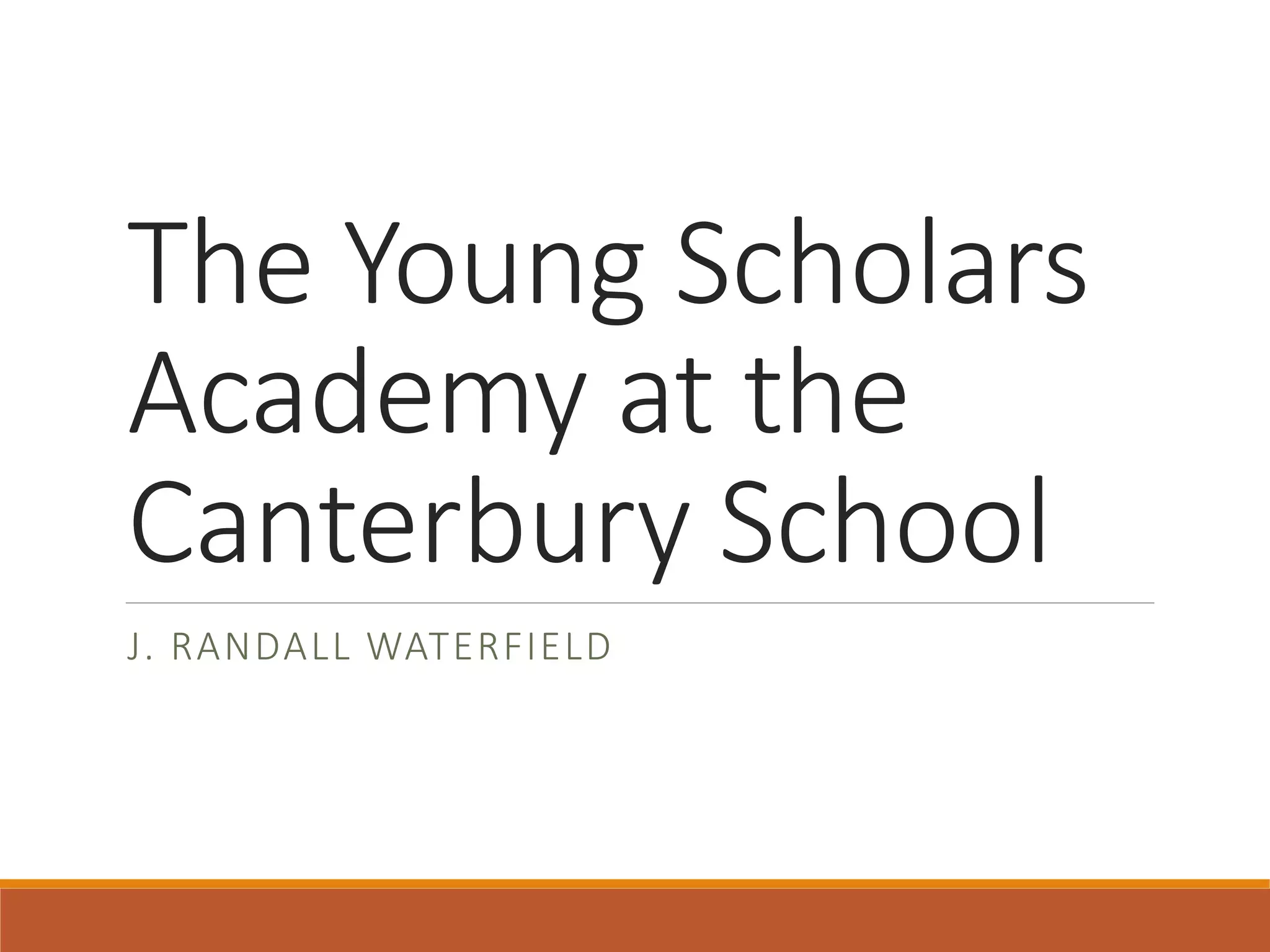 The Young Scholars Academy at the Canterbury School | PPT