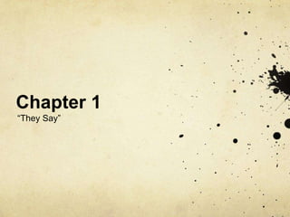 They say, I say ch 1 | PPTX