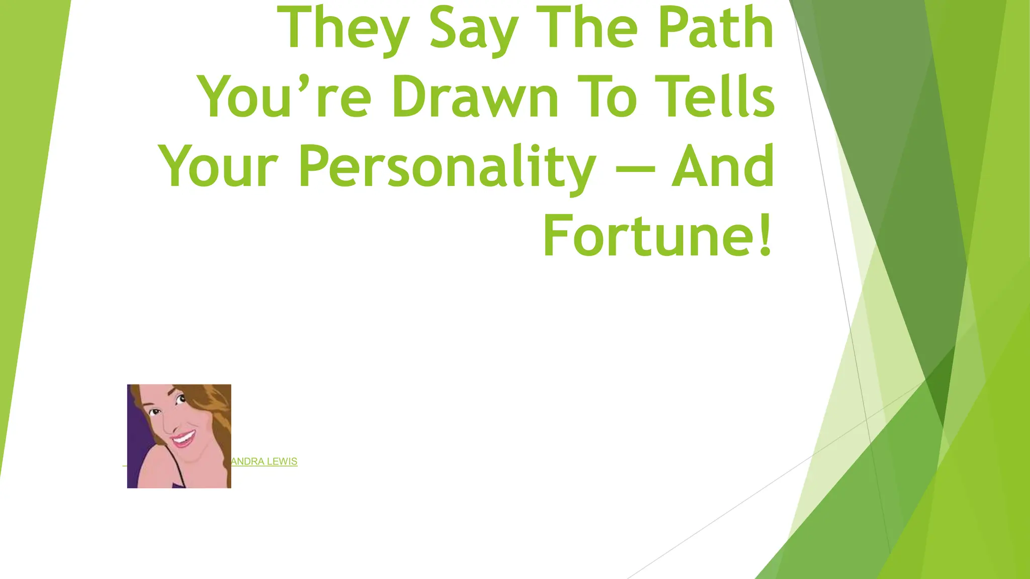 They Say The Path You’re Drawn To Tells.pptx