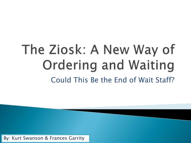 The ziosk powerpoint | PPTX