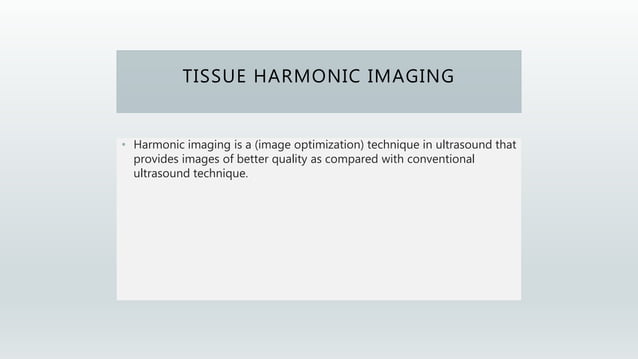 Tissue harmonic imaging | PPTX | Digital Audio | Computer Software and ...