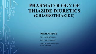 Thiazide diuretics (chlorothiazide) | PPTX