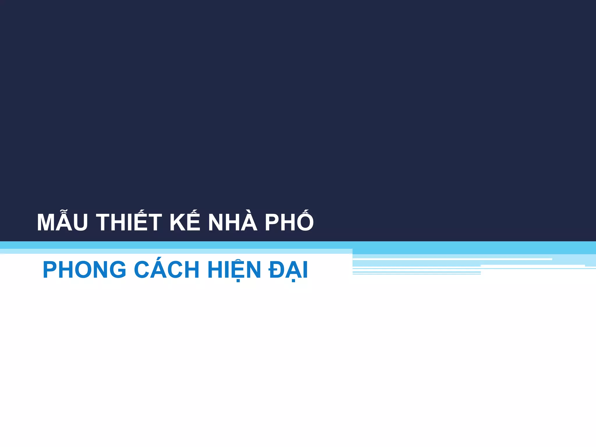 Thiet ke nha theo phong cach hien dai1 | PPTX