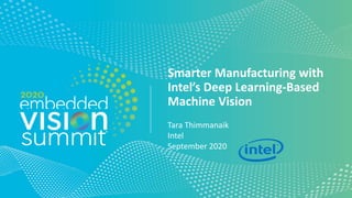 “Smarter Manufacturing with Intel’s Deep Learning-Based Machine Vision ...