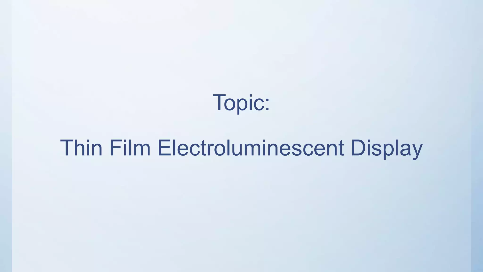 Thin film electroluminescent display | PPTX