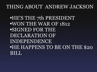 THING ABOUT ANDREW JACKSON | PPT