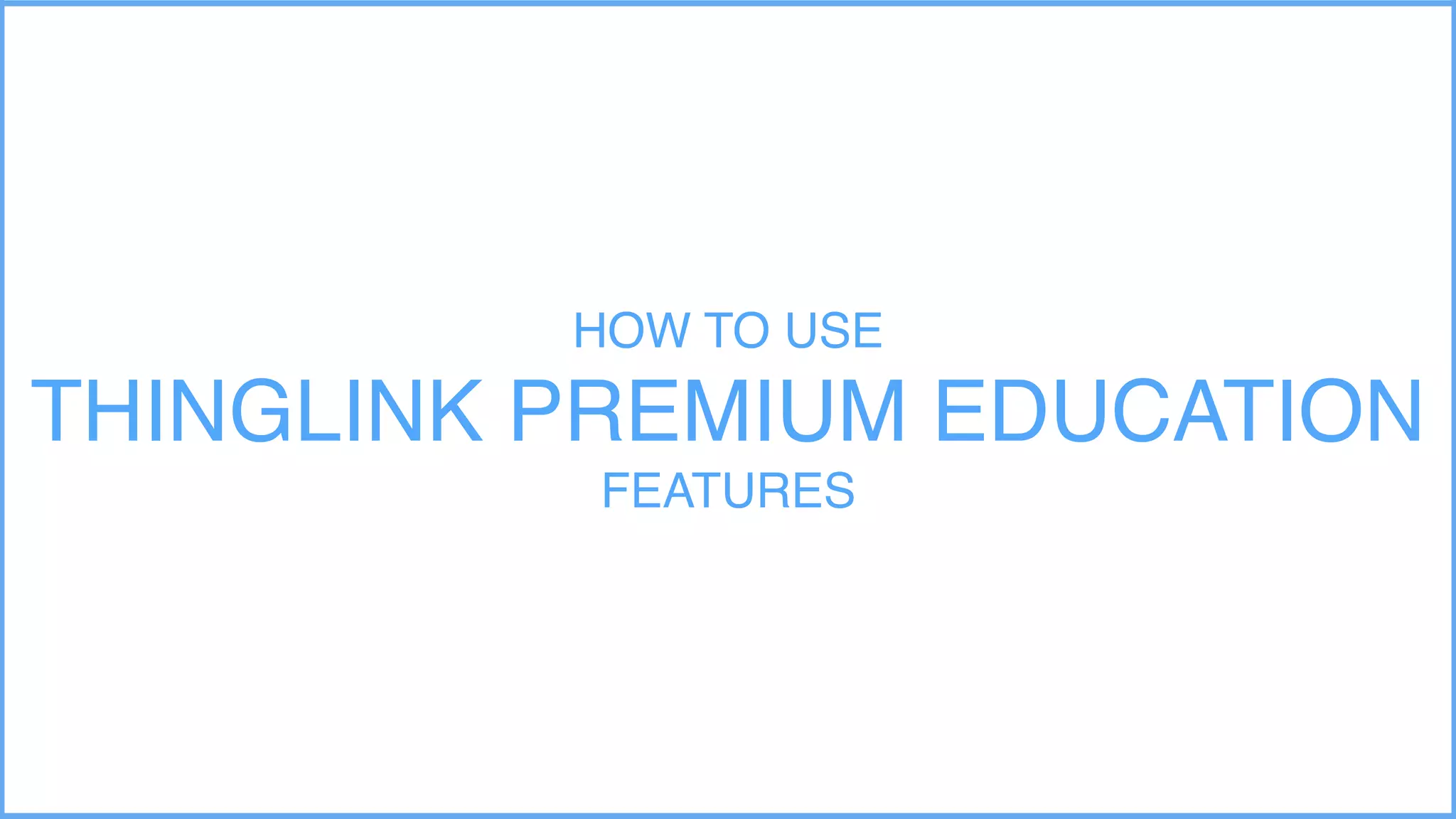 How To ThingLink Premium Education Features | PPTX