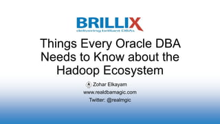 Things Every Oracle DBA Needs to Know about the Hadoop Ecosystem | PPT