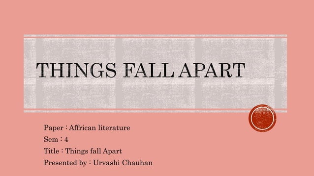 Things fall apart | PPTX
