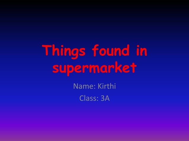 Things found in supermarket | PPTX