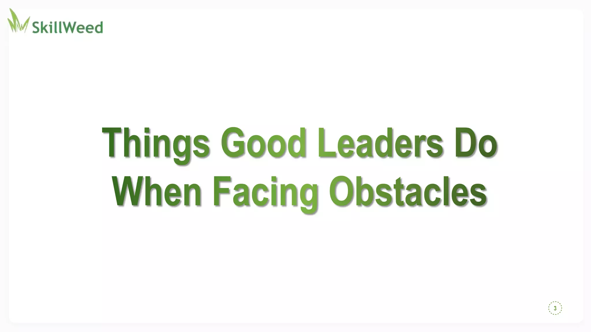 Things Good Leaders Do When Facing Obstacles | PPT