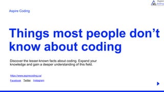 Things most people don’t know about coding.pptx