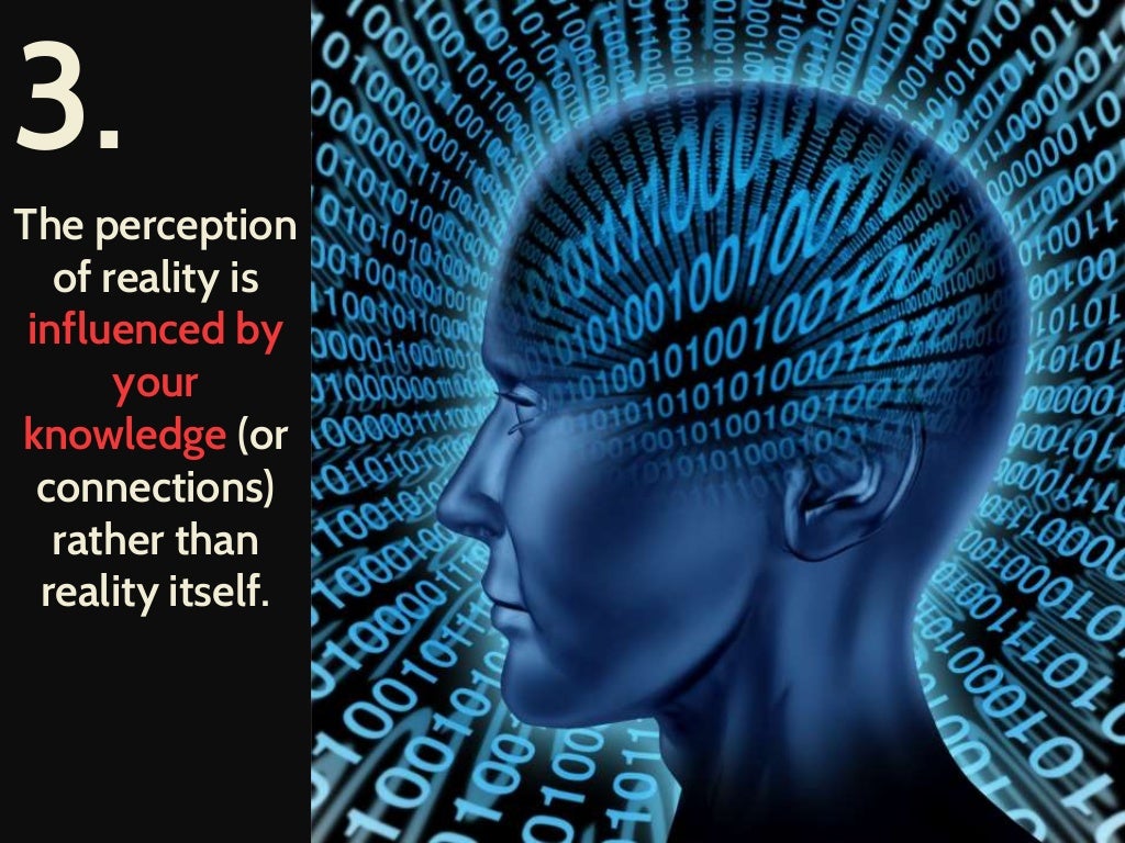 The perception of reality is
