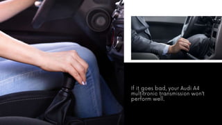 Things to Know About Audi A4 Multitronic Gearbox Problems | PPT