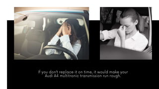 Things to Know About Audi A4 Multitronic Gearbox Problems | PPT