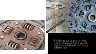 Things to Know About Audi A4 Multitronic Gearbox Problems | PPT