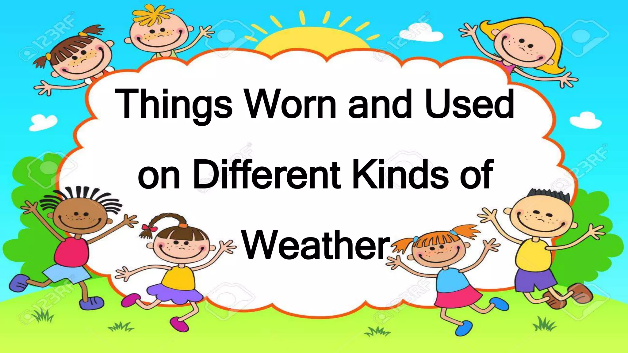 Things Worn and Used on Different Kinds of Weather | PPTX
