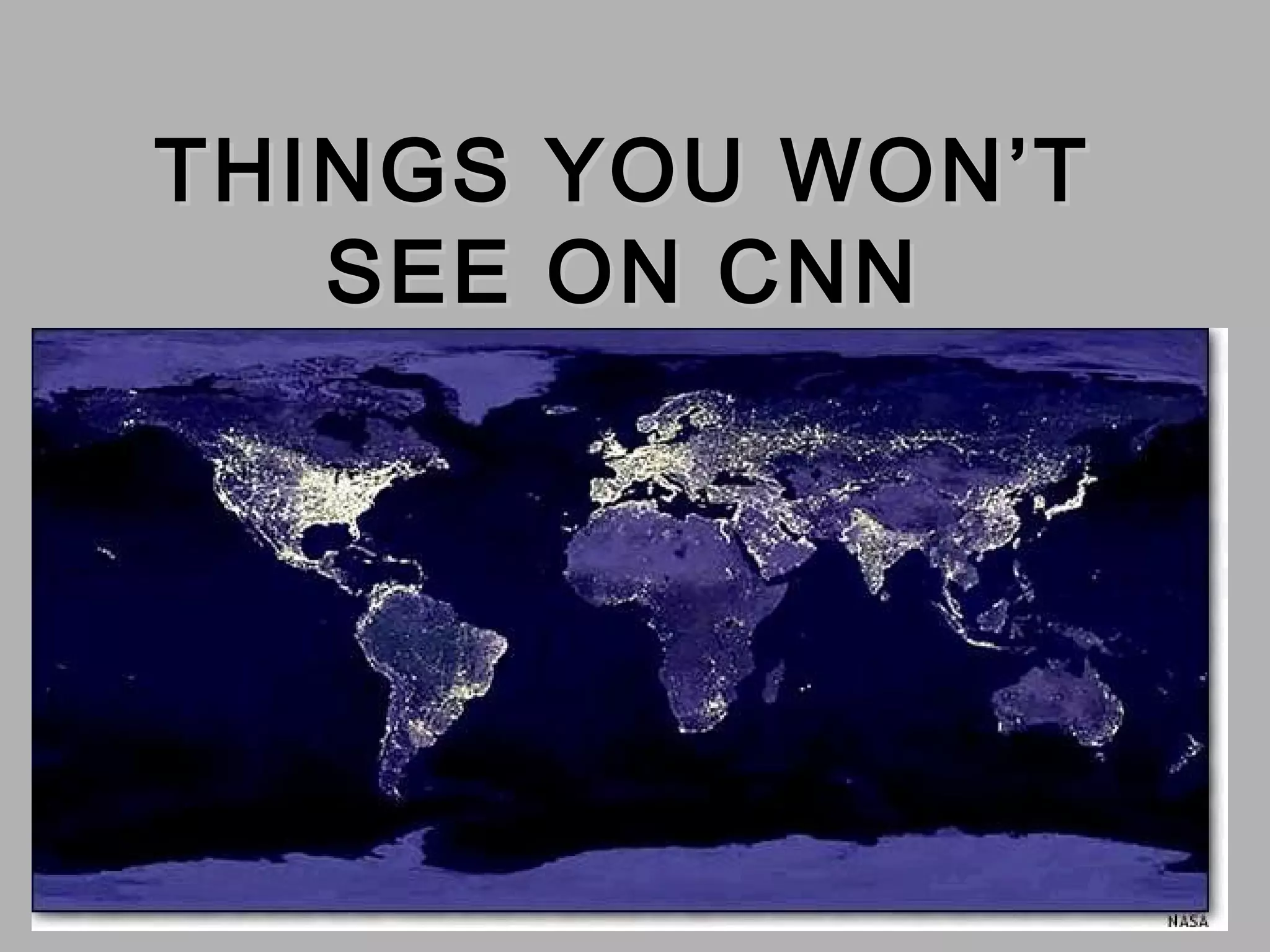 Things you do not see on cnn | PPT