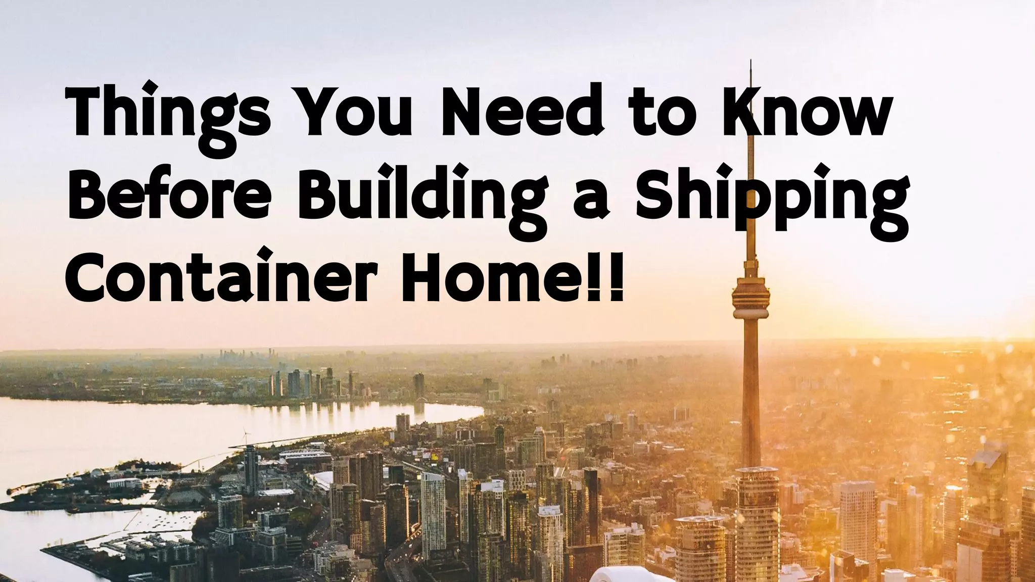 Things you need to know before building a shipping container home!! | PPT