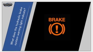 Things you Should Know About Brake Hydraulic System Warning Light | PPTX