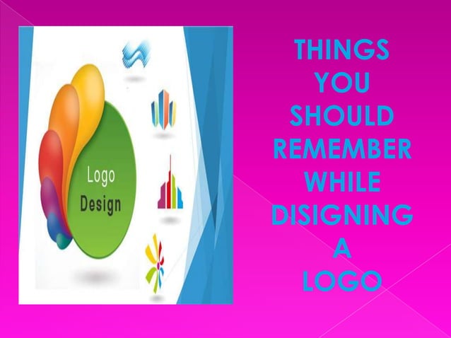 Things You Should Remember While Designing A Logo | PPTX