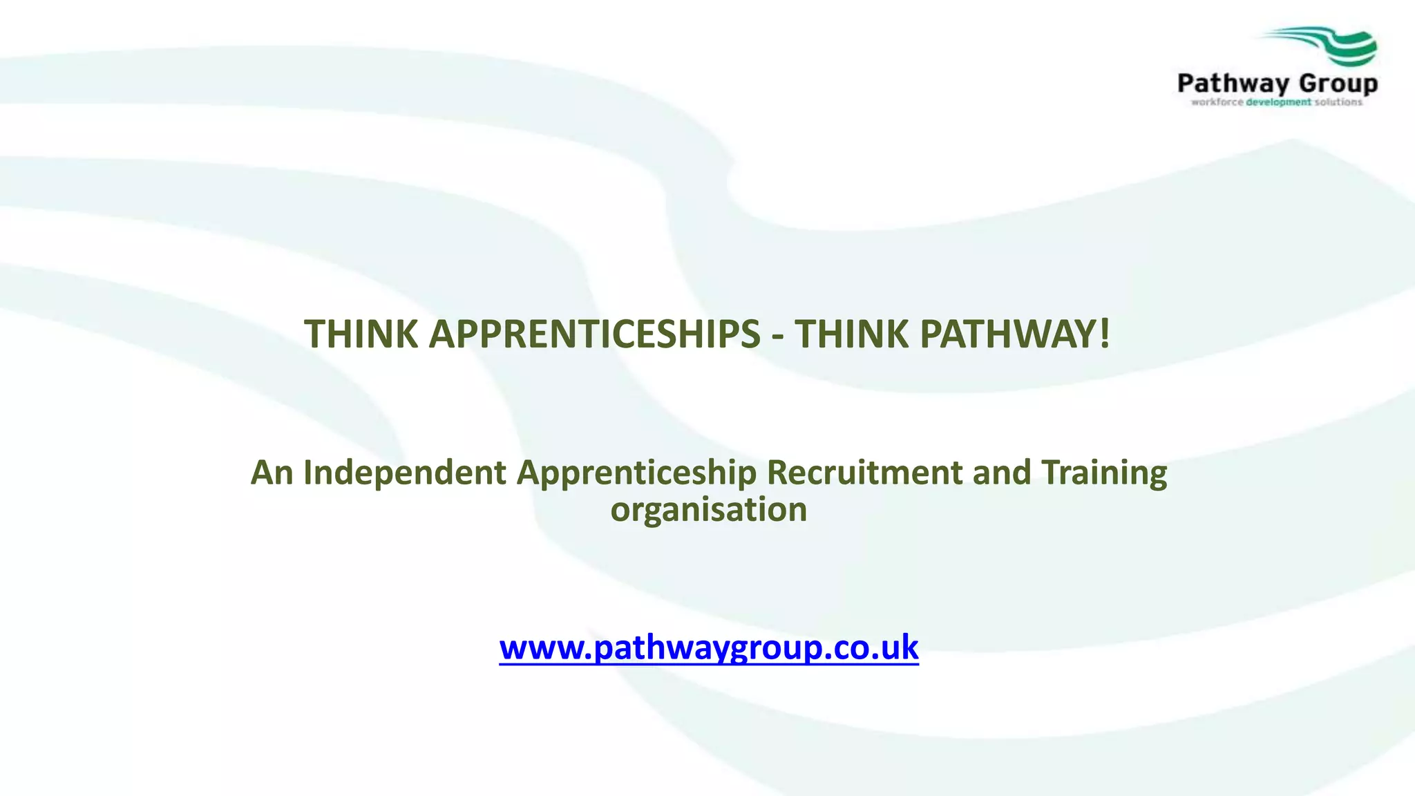 Think Apprenticeships Think Pathway | PPT