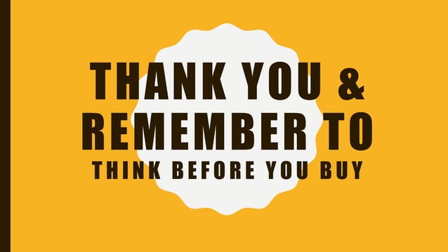 Think before you buy | PPT