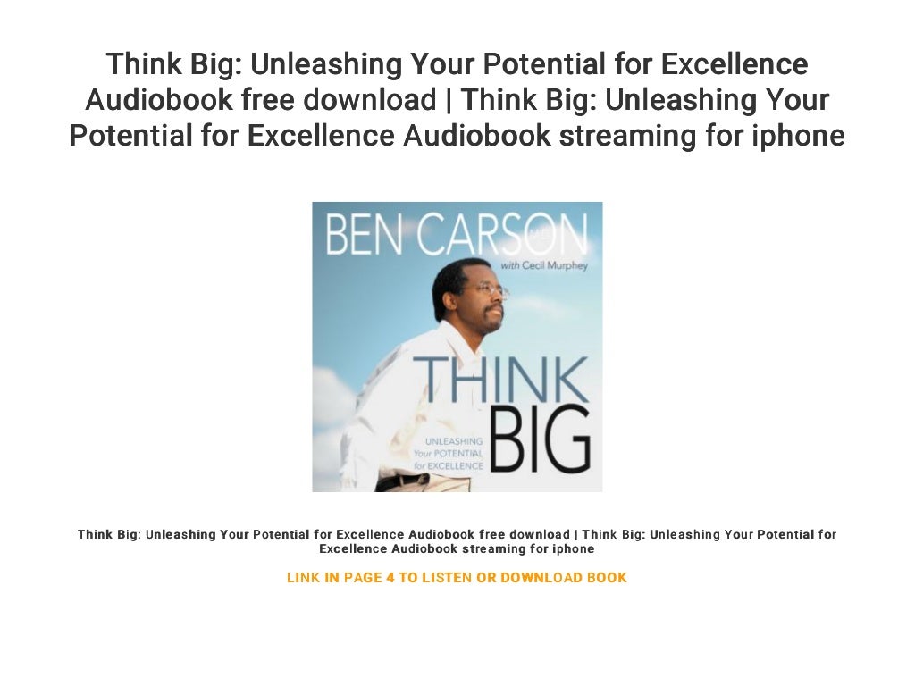 Think Big: Unleashing Your Potential for Excellence Audiobook free ... Think Big: Unleashing Your Potential for Excellence Audiobook free ...
