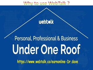 Think and decide : Why use WebTalk ? | PPT