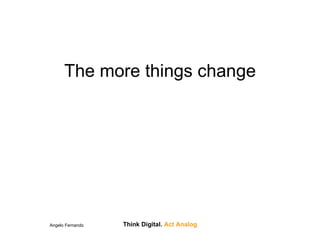 Think Digital, Act Analog | PPT