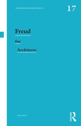 (Thinkers for Architects, 17) John H. Abell - Freud for Architects ...