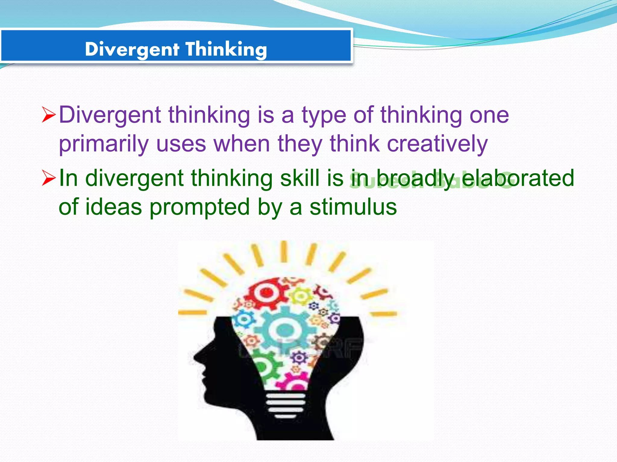 Thinking – types- Convergent thinking, Divergent thinking and Creative ...
