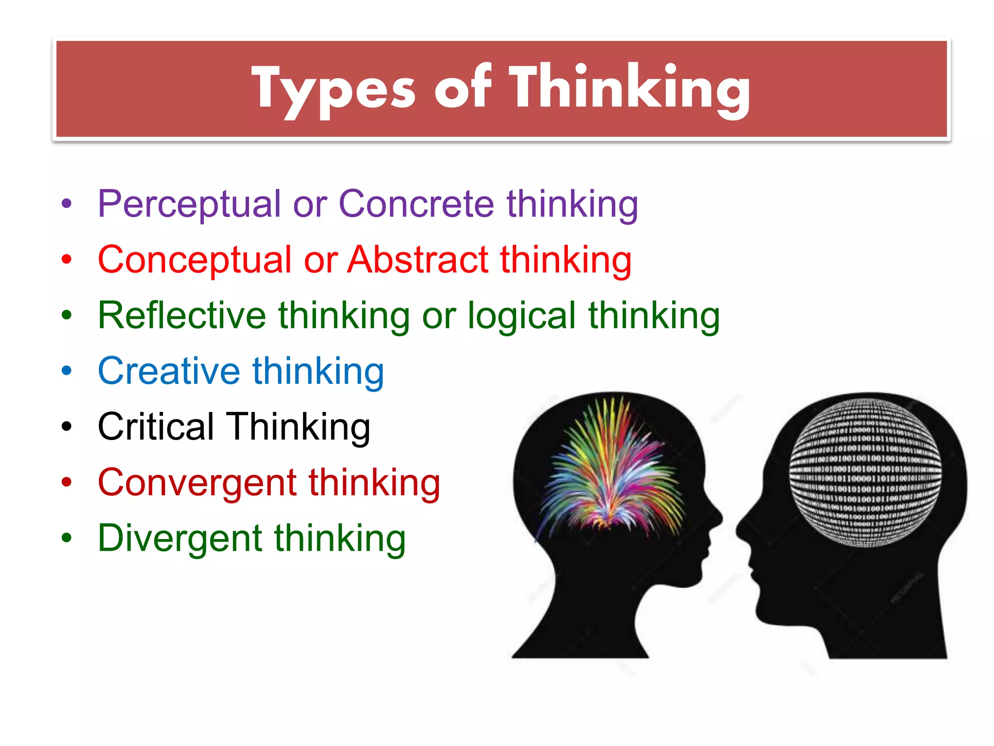 Thinking – types- Convergent thinking, Divergent thinking and Creative ...