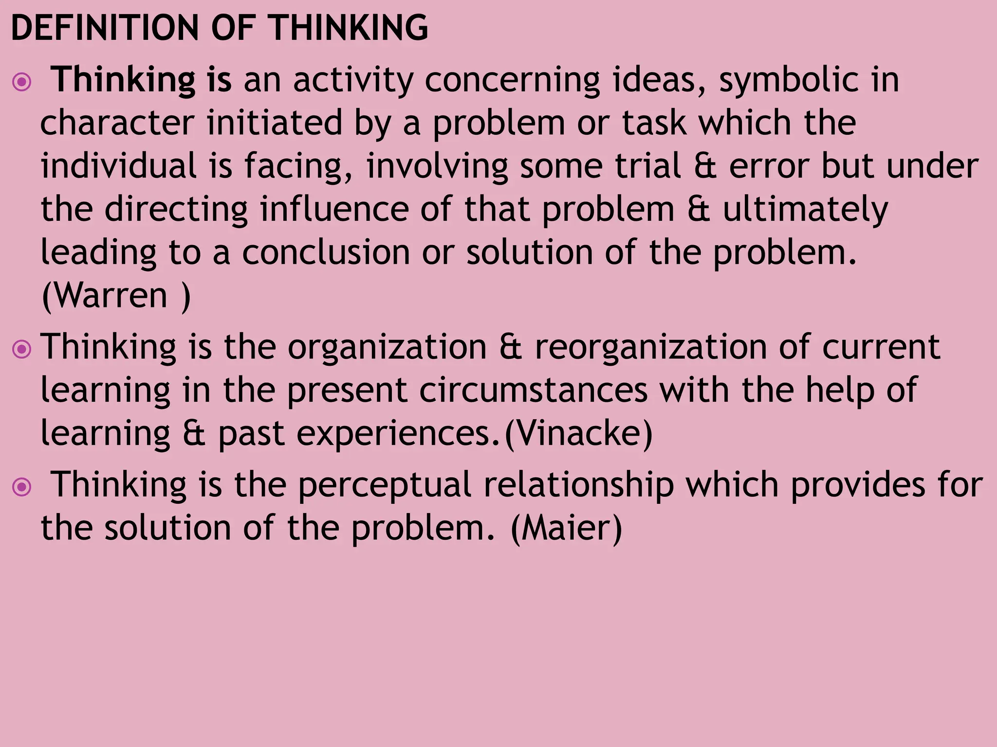 Thinking is a mental process which produces thoughts. Reasoning is a ...