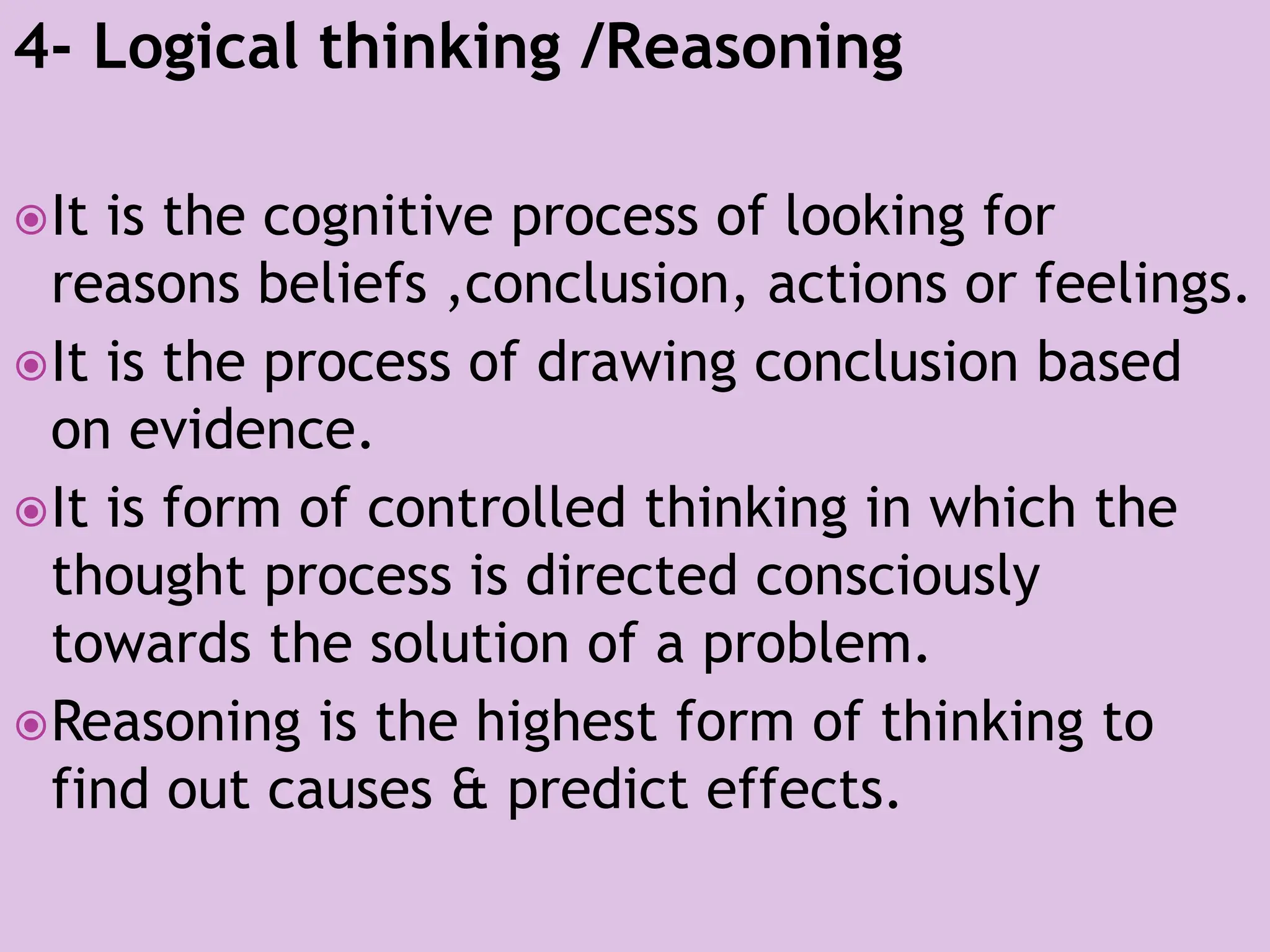 Thinking is a mental process which produces thoughts. Reasoning is a ...