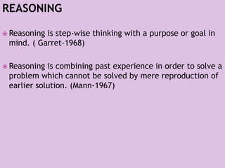 Thinking is a mental process which produces thoughts. Reasoning is a ...